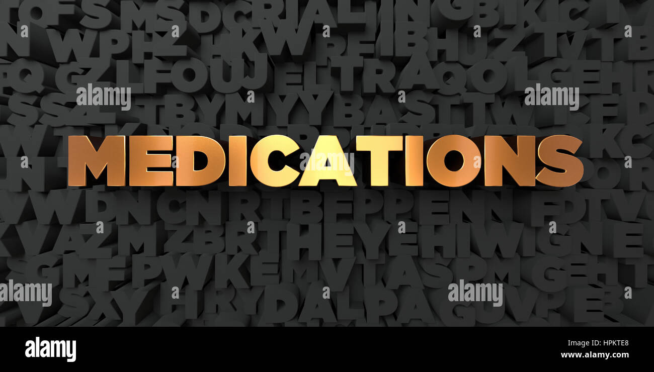 Medications - Gold text on black background - 3D rendered royalty free ...