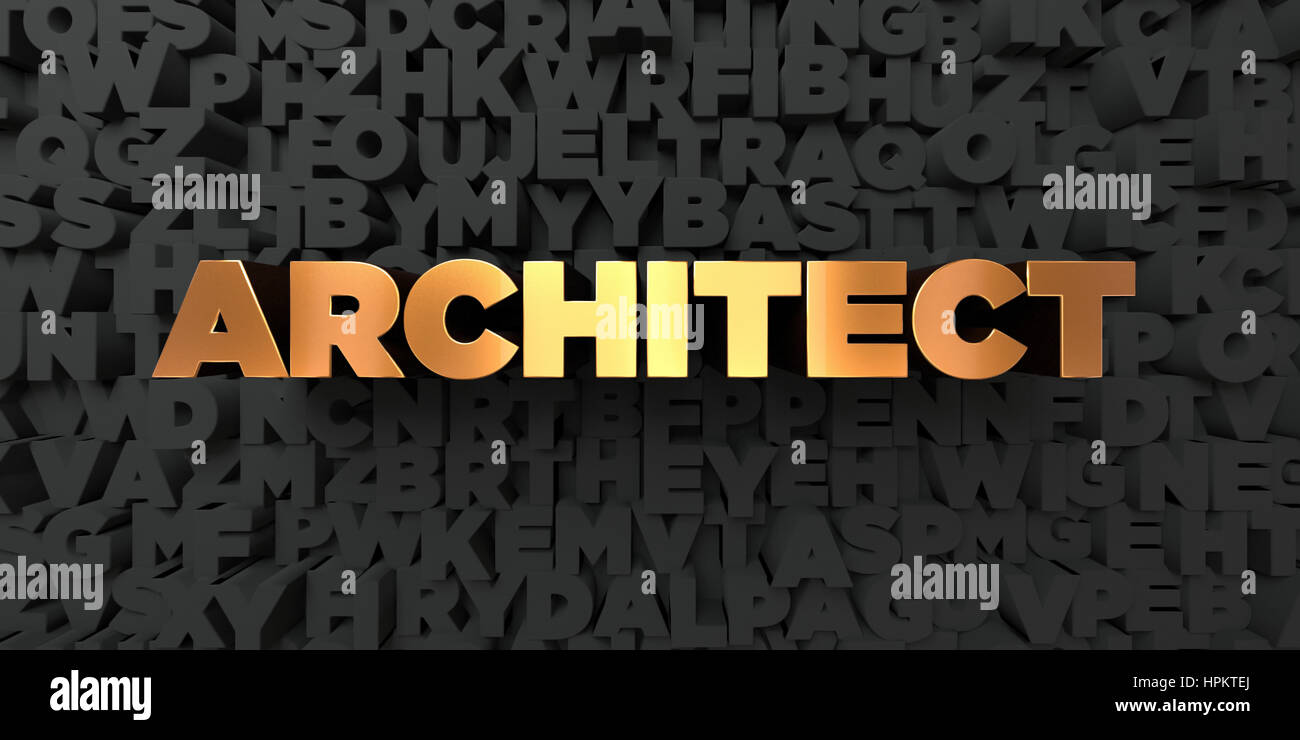 Architect - Gold text on black background - 3D rendered royalty free ...