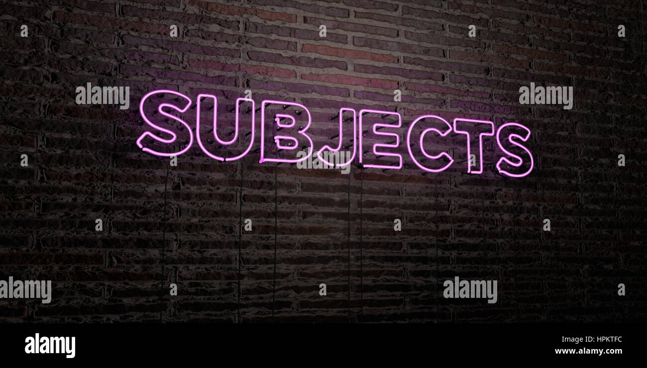 SUBJECTS -Realistic Neon Sign on Brick Wall background - 3D rendered ...