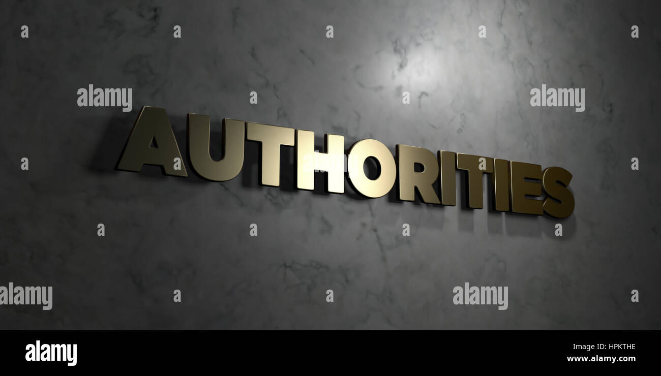 Authorities - Gold text on black background - 3D rendered royalty free ...