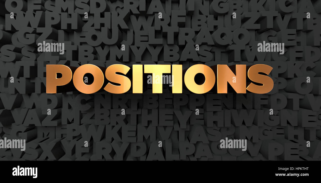 Positions - Gold text on black background - 3D rendered royalty free ...