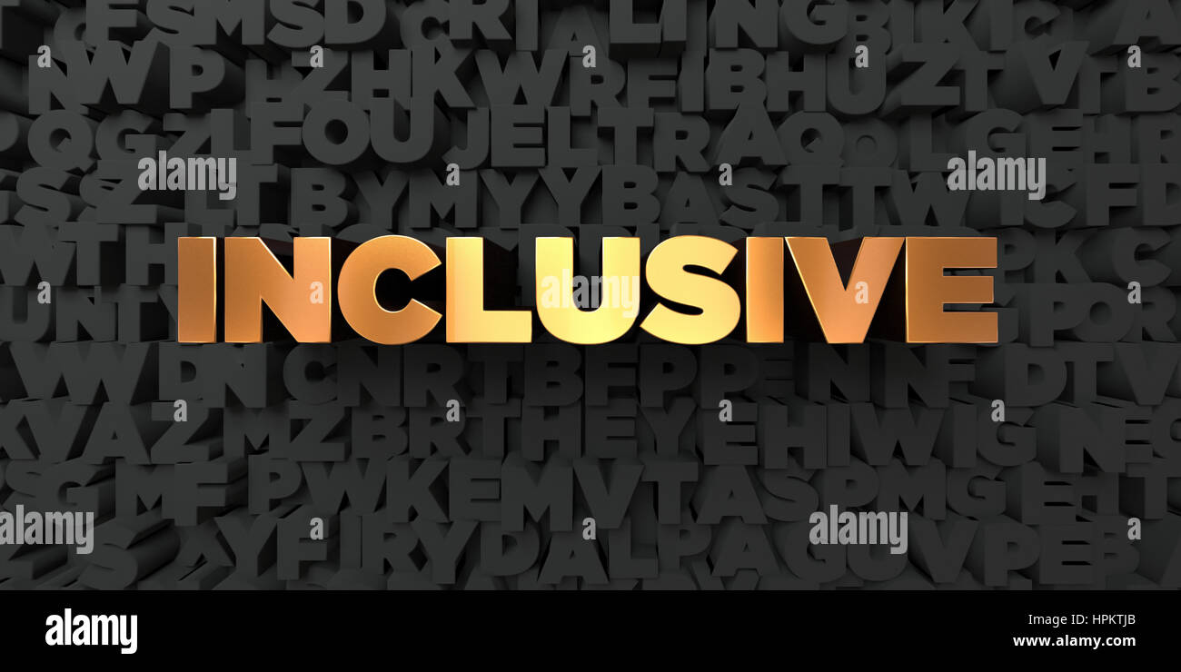 Inclusive - Gold text on black background - 3D rendered royalty free ...