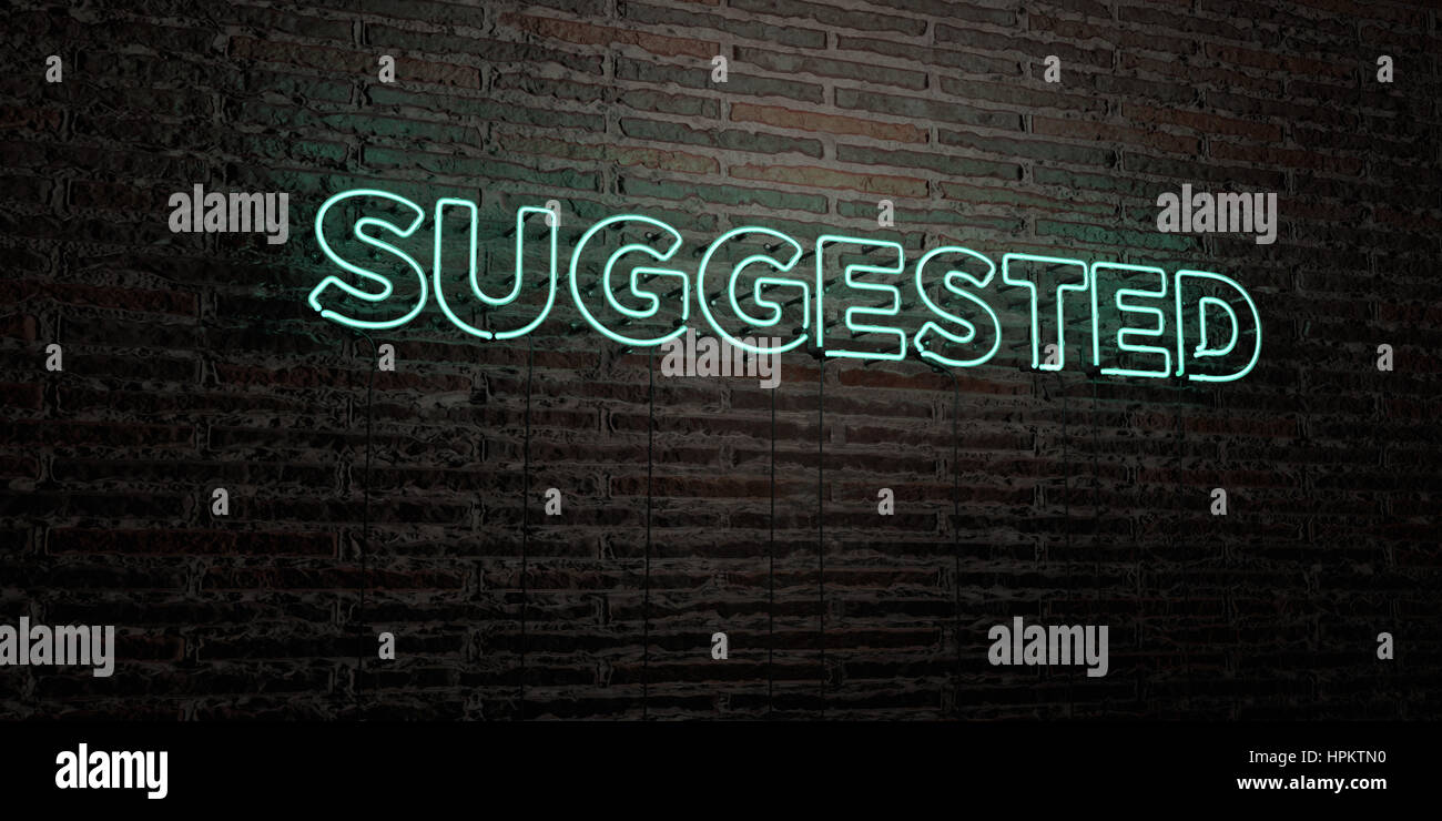 SUGGESTED -Realistic Neon Sign on Brick Wall background - 3D rendered ...