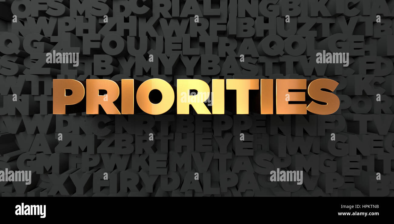 Priorities - Gold text on black background - 3D rendered royalty free ...