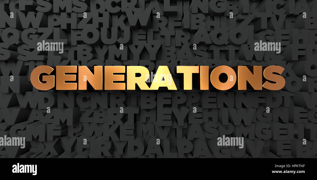 Generations - Gold text on black background - 3D rendered royalty free ...