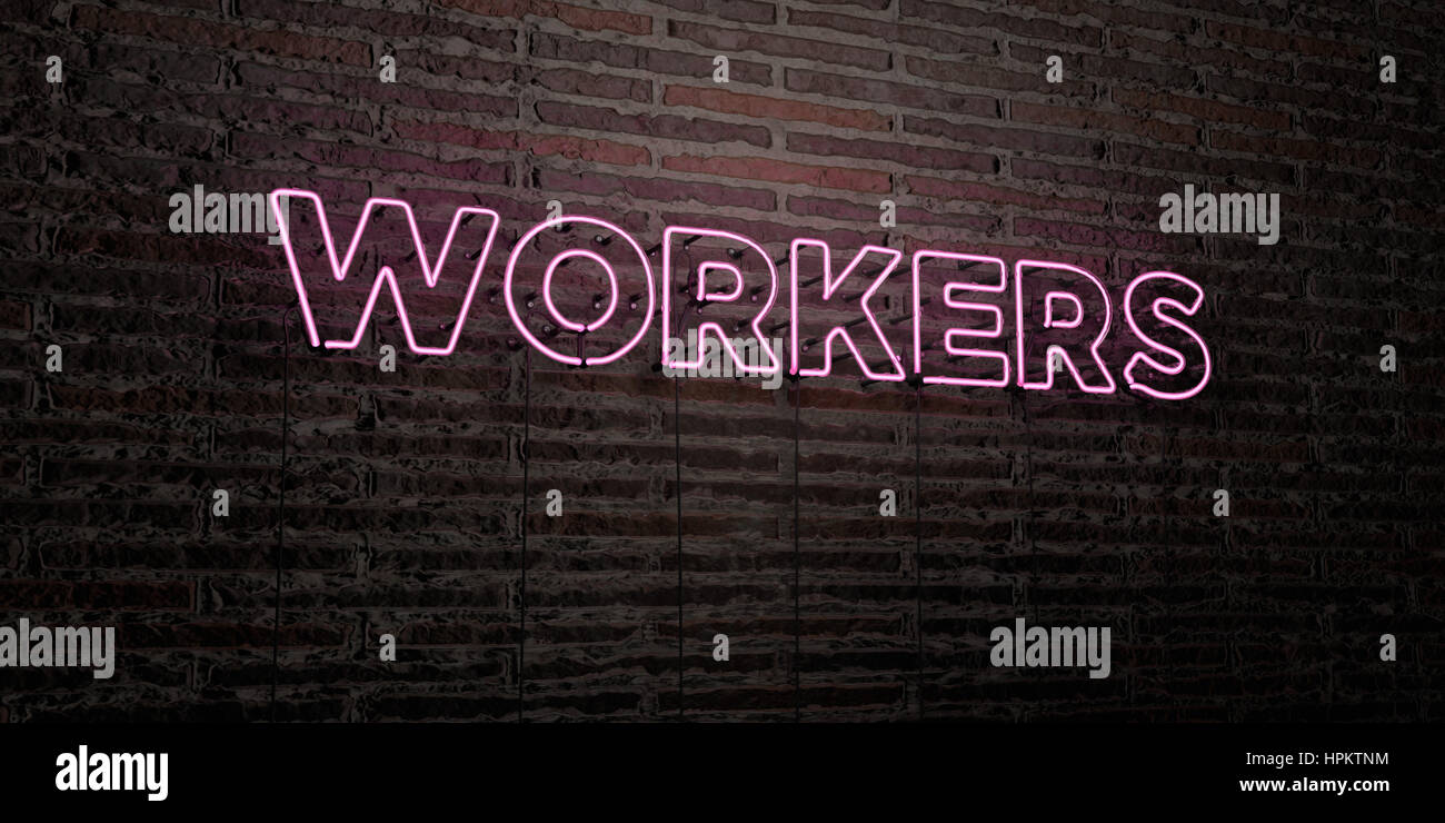 WORKERS -Realistic Neon Sign on Brick Wall background - 3D rendered ...