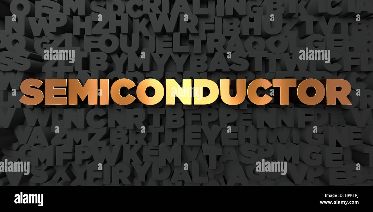 Semiconductor - Gold text on black background - 3D rendered royalty ...