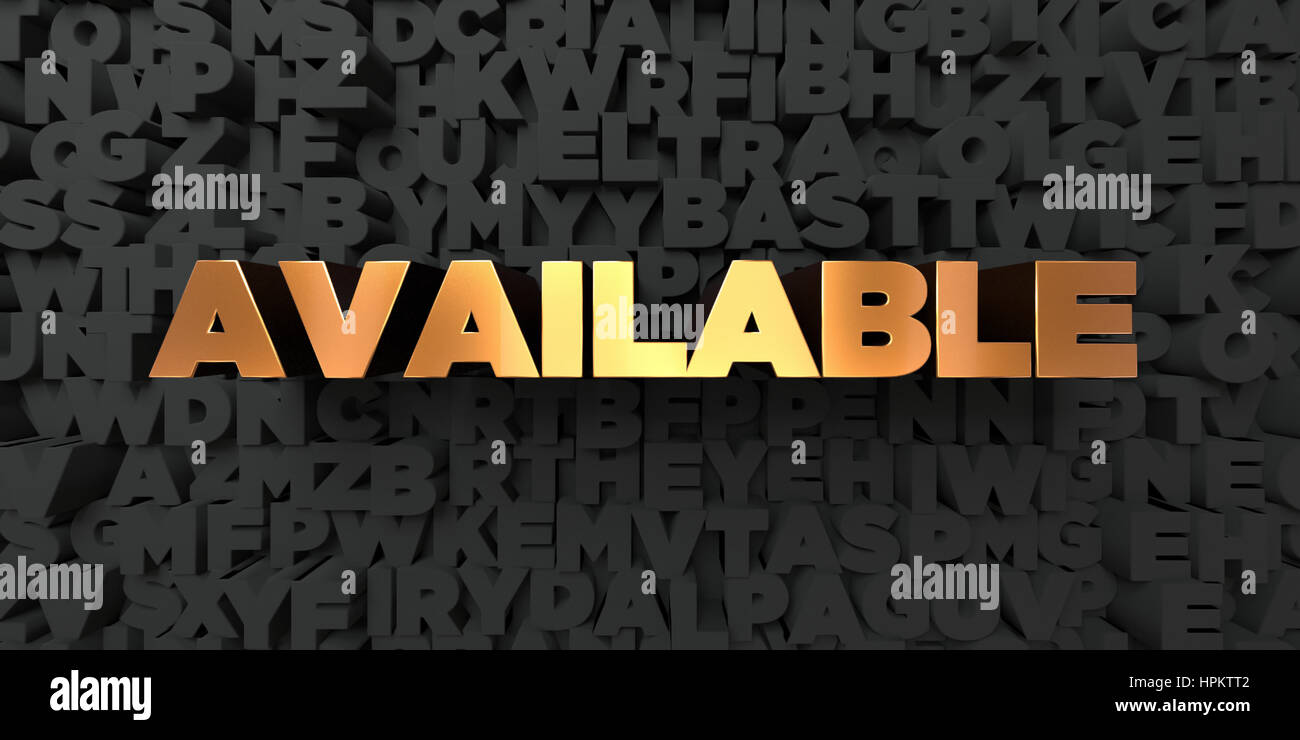 Available - Gold text on black background - 3D rendered royalty free ...
