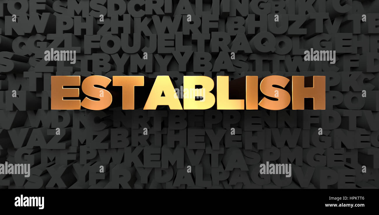 Establish - Gold text on black background - 3D rendered royalty free ...