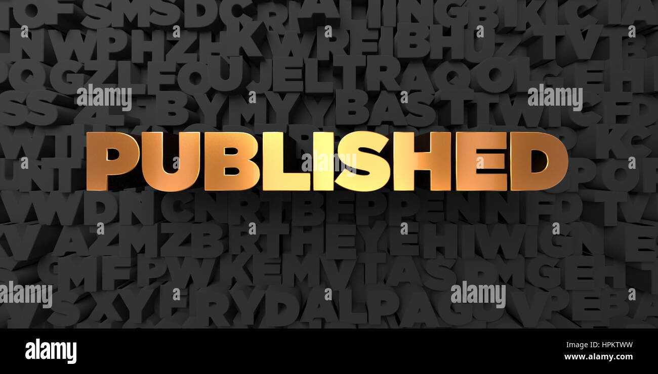 Published - Gold text on black background - 3D rendered royalty free ...