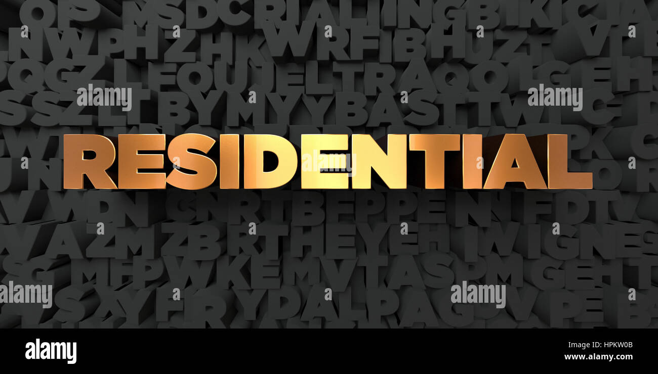Residential - Gold text on black background - 3D rendered royalty free ...