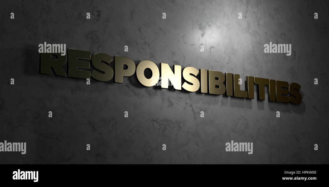 Responsibilities - Gold text on black background - 3D rendered royalty ...