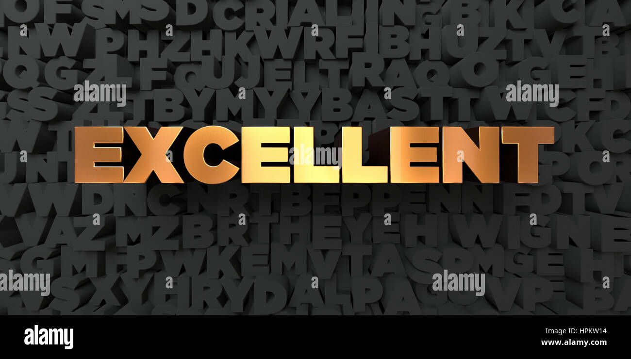 Excellent - Gold text on black background - 3D rendered royalty free ...