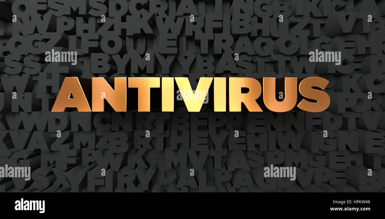 Antivirus - Gold text on black background - 3D rendered royalty free ...