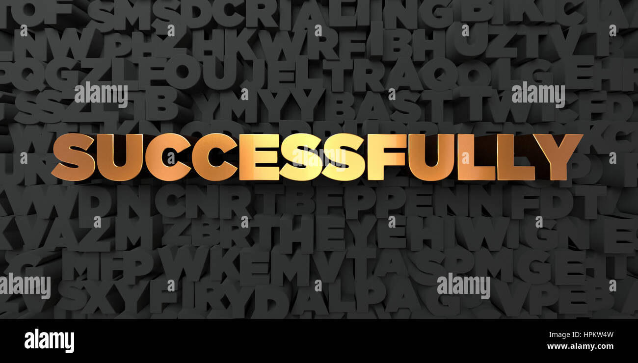 Successfully - Gold text on black background - 3D rendered royalty free ...