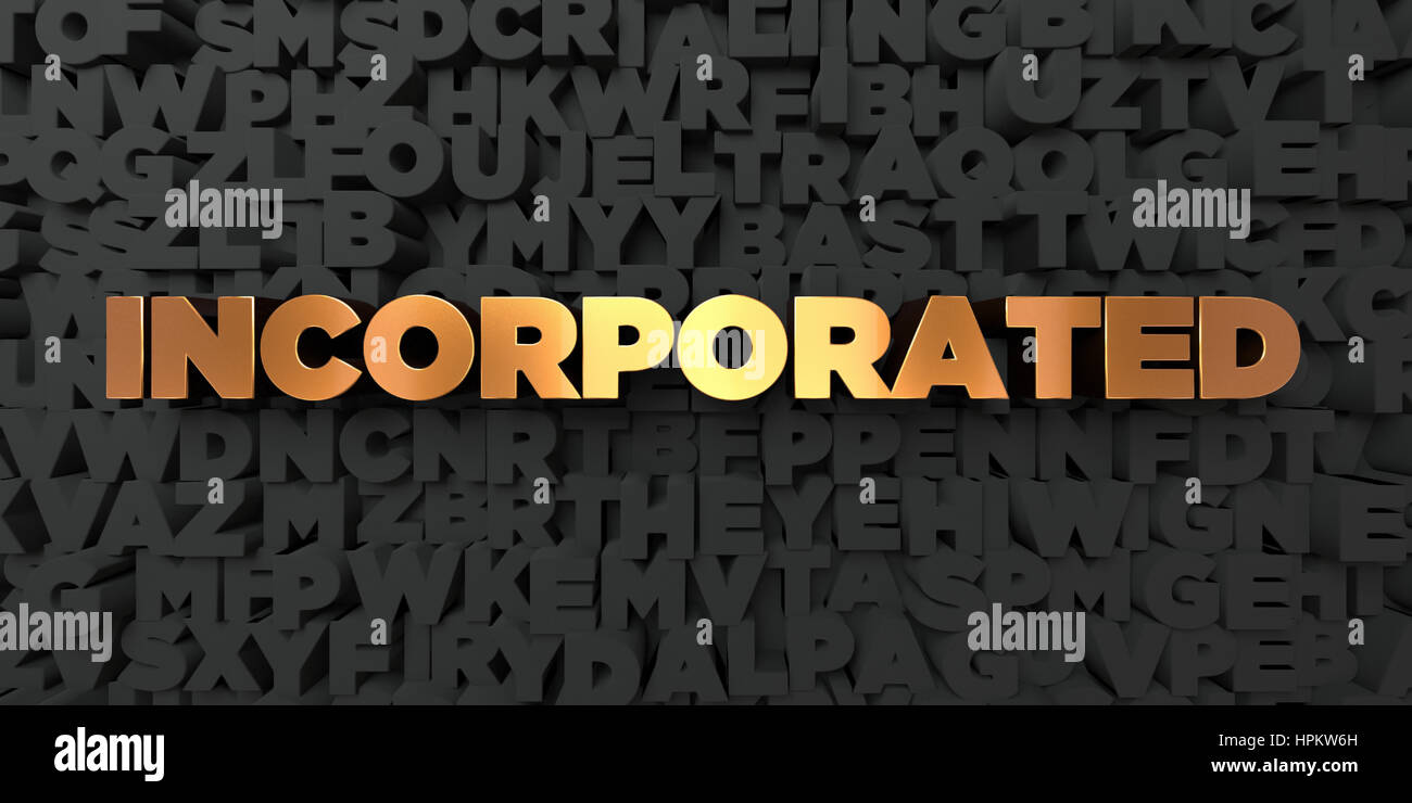Incorporated - Gold text on black background - 3D rendered royalty free ...