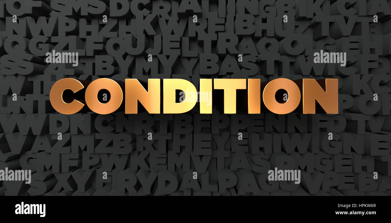 Condition - Gold text on black background - 3D rendered royalty free ...