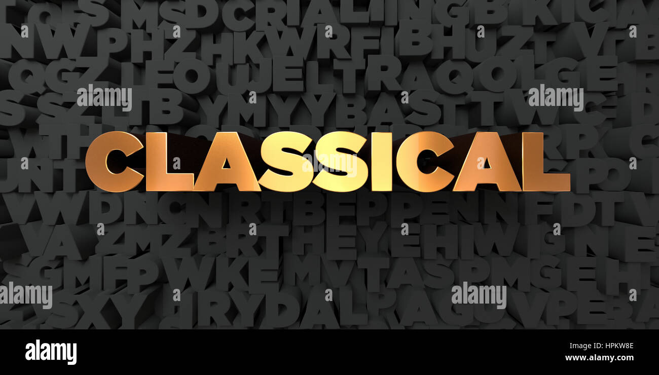 Classical - Gold text on black background - 3D rendered royalty free ...