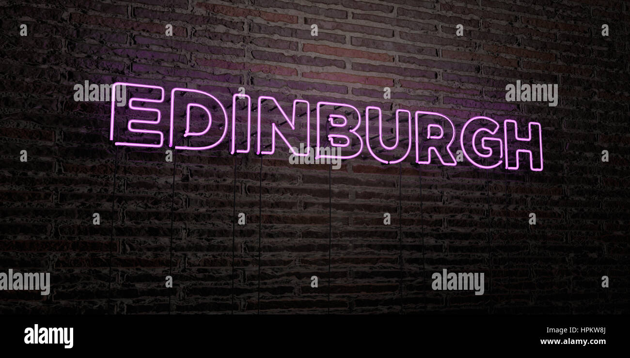 EDINBURGH -Realistic Neon Sign on Brick Wall background - 3D rendered ...