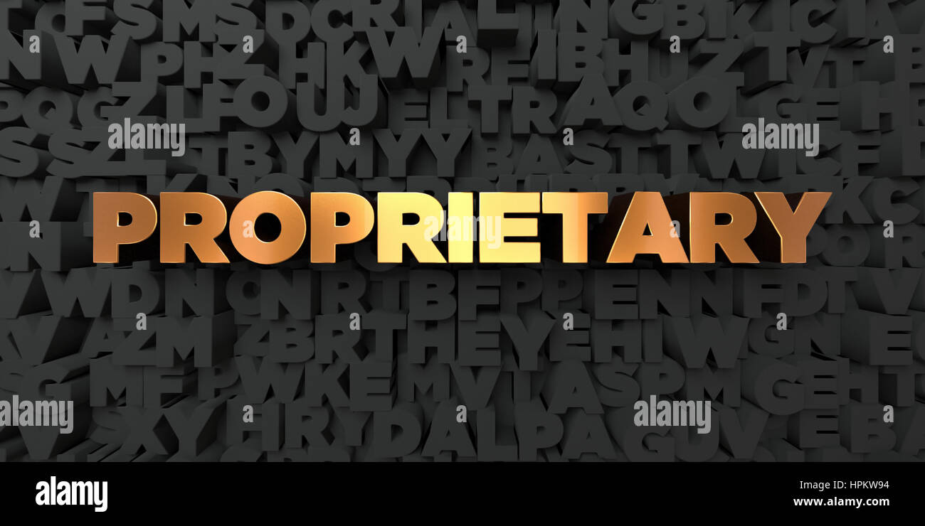 Proprietary - Gold text on black background - 3D rendered royalty free ...