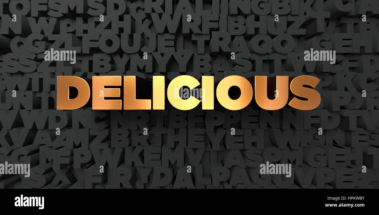 Delicious - Gold text on black background - 3D rendered royalty free ...