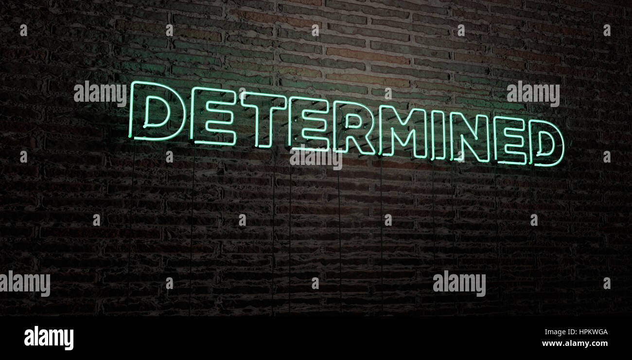 DETERMINED -Realistic Neon Sign on Brick Wall background - 3D rendered ...