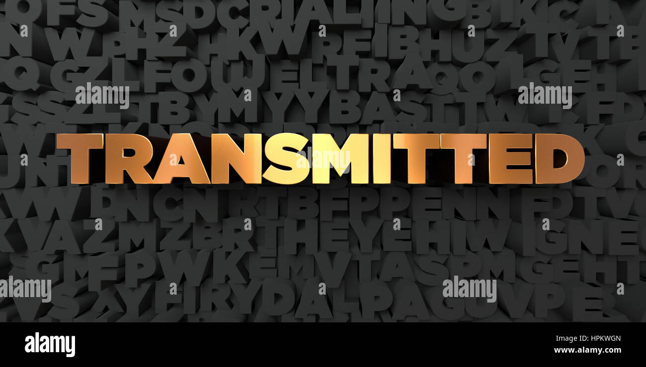 Transmitted - Gold text on black background - 3D rendered royalty free ...