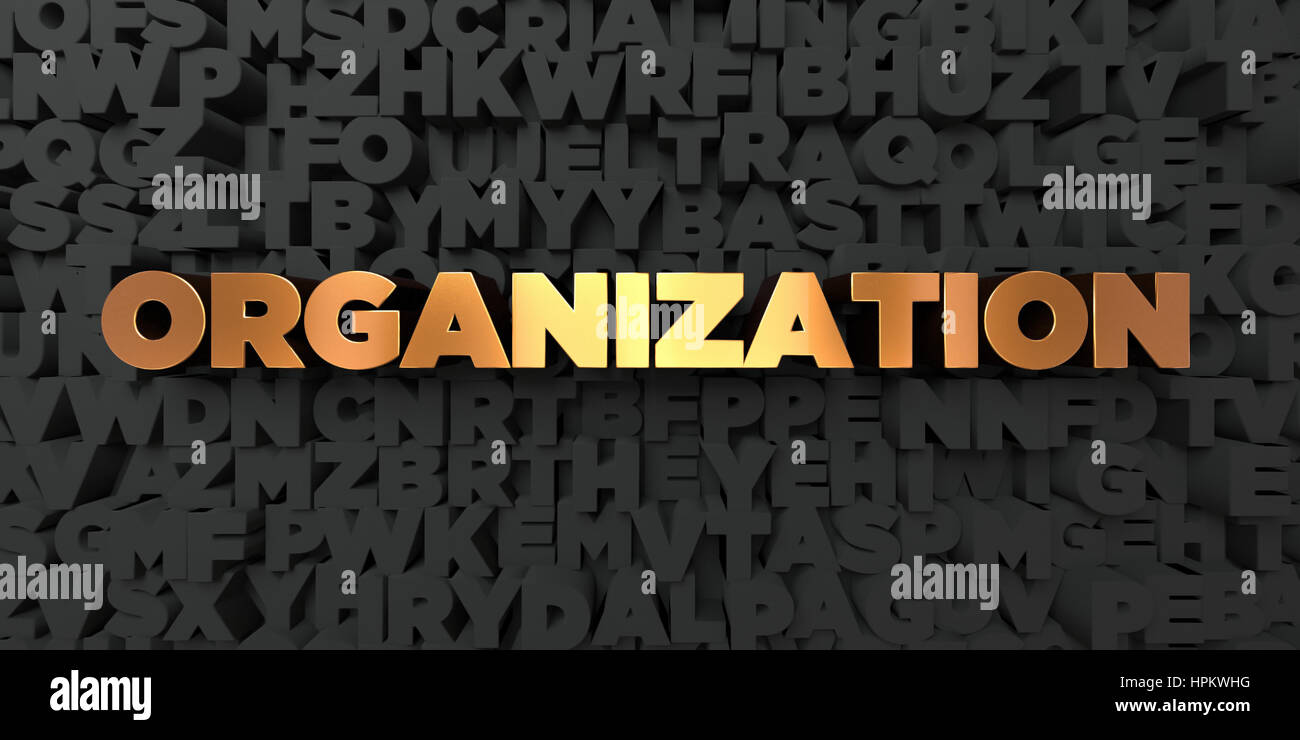 Organization - Gold text on black background - 3D rendered royalty free ...