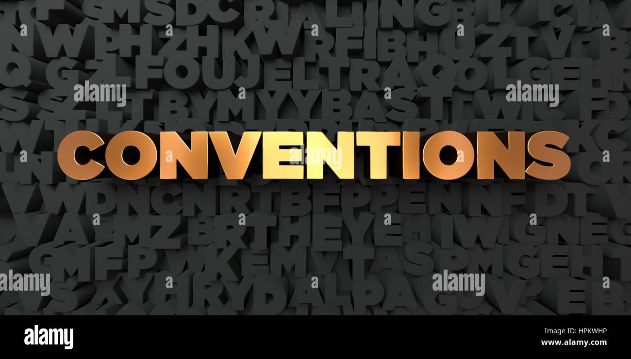 Conventions - Gold text on black background - 3D rendered royalty free ...