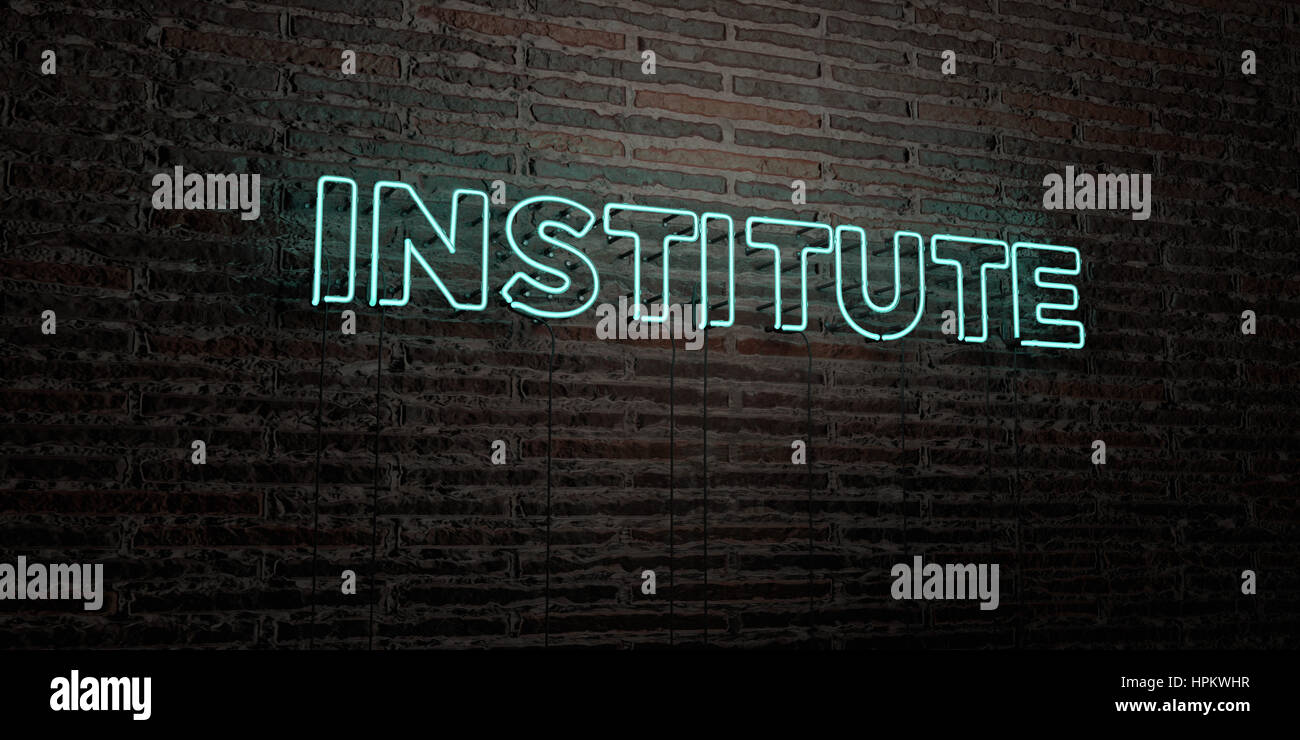 INSTITUTE -Realistic Neon Sign on Brick Wall background - 3D rendered ...