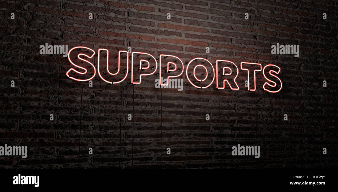 SUPPORTS -Realistic Neon Sign on Brick Wall background - 3D rendered ...
