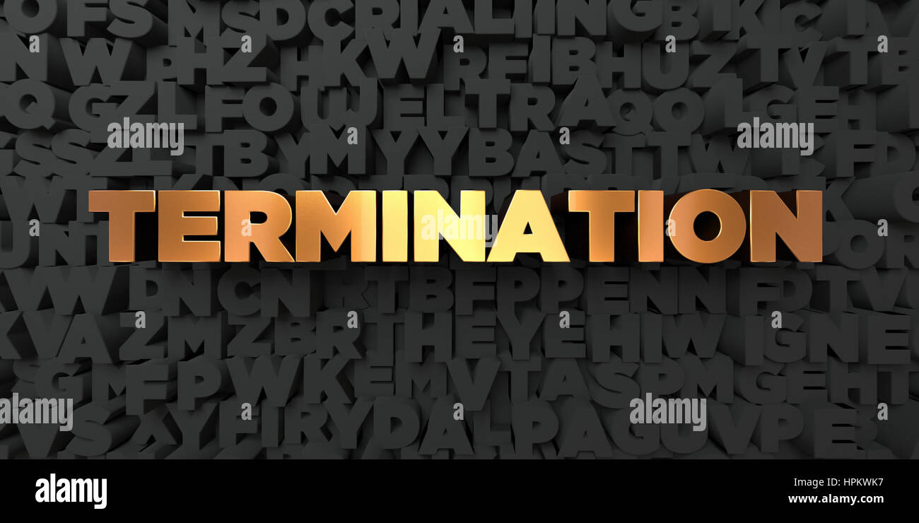 Termination - Gold text on black background - 3D rendered royalty free ...