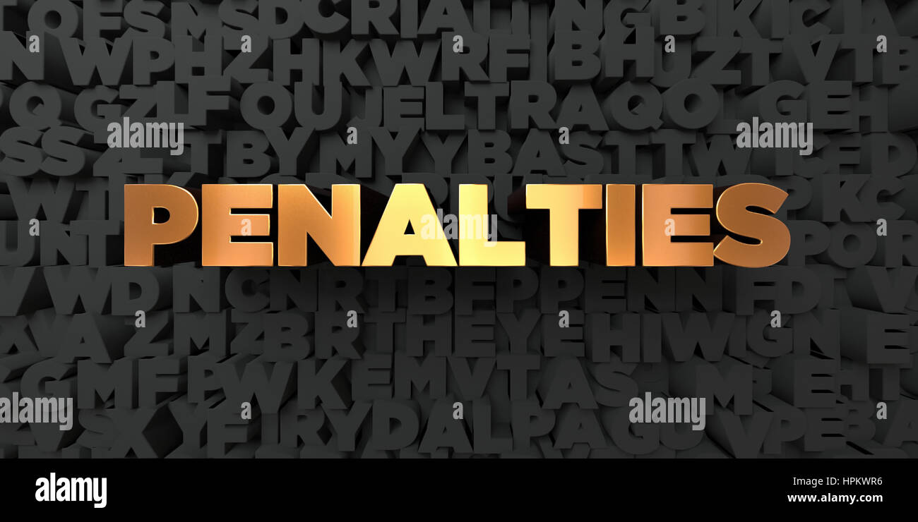 Penalties - Gold text on black background - 3D rendered royalty free ...