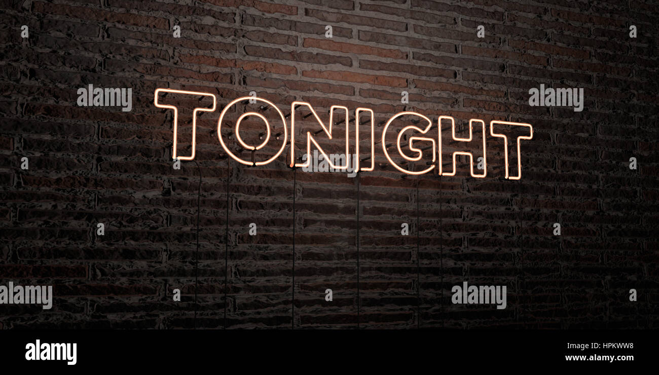 TONIGHT -Realistic Neon Sign on Brick Wall background - 3D rendered ...