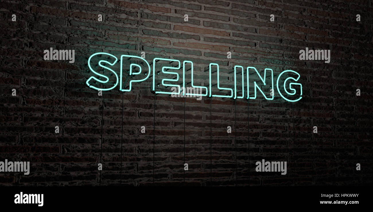 SPELLING -Realistic Neon Sign on Brick Wall background - 3D rendered ...