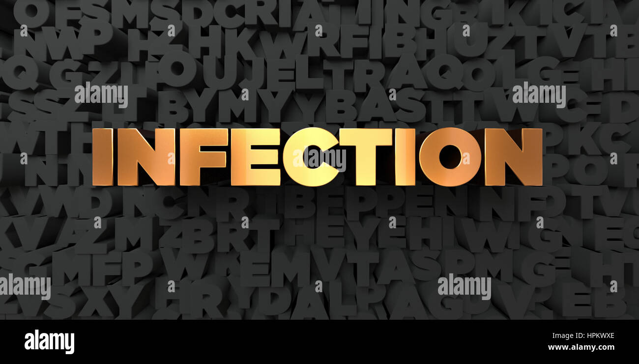 Infection - Gold text on black background - 3D rendered royalty free ...