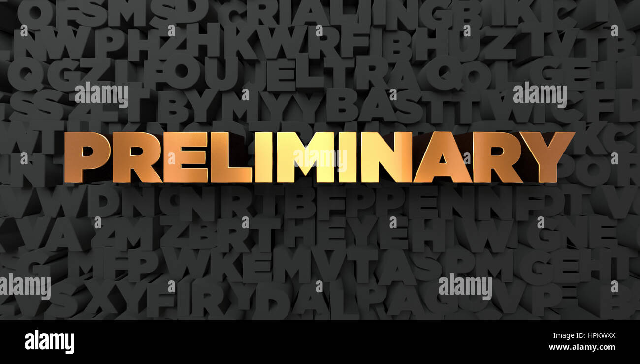 Preliminary - Gold text on black background - 3D rendered royalty free ...