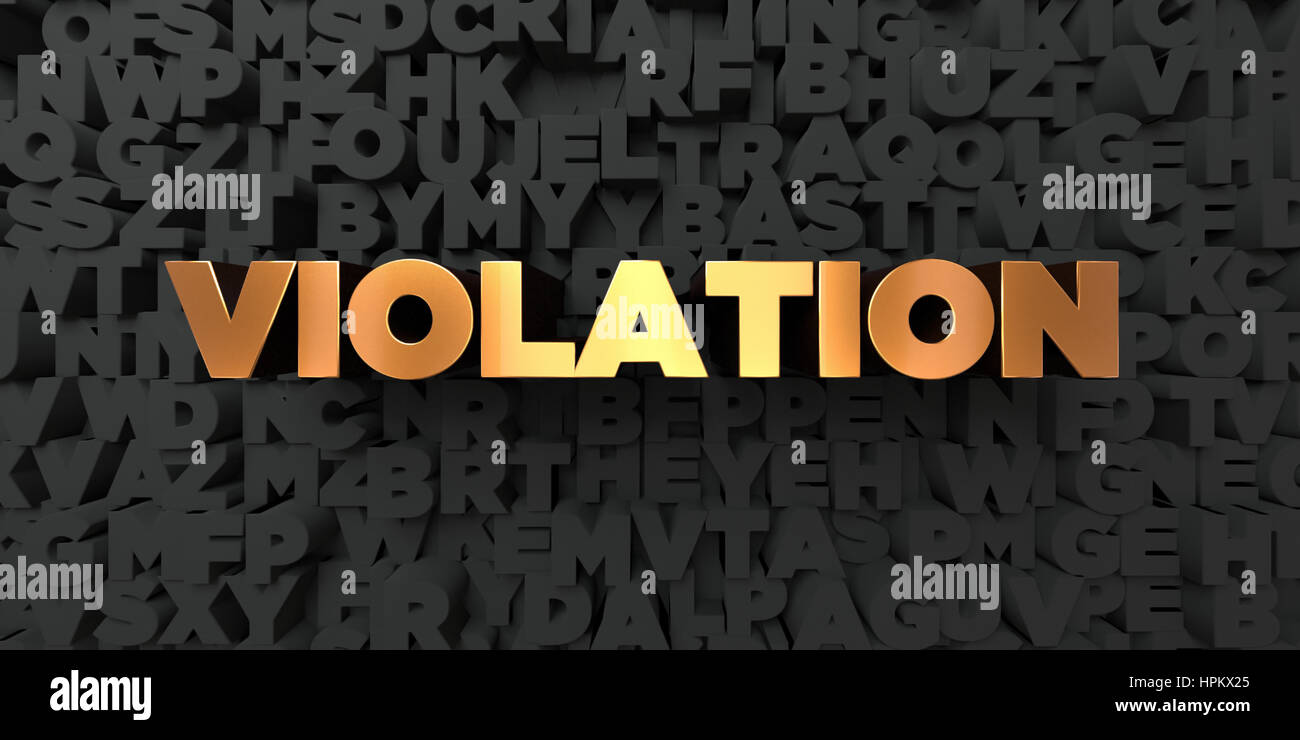 Violation - Gold text on black background - 3D rendered royalty free ...