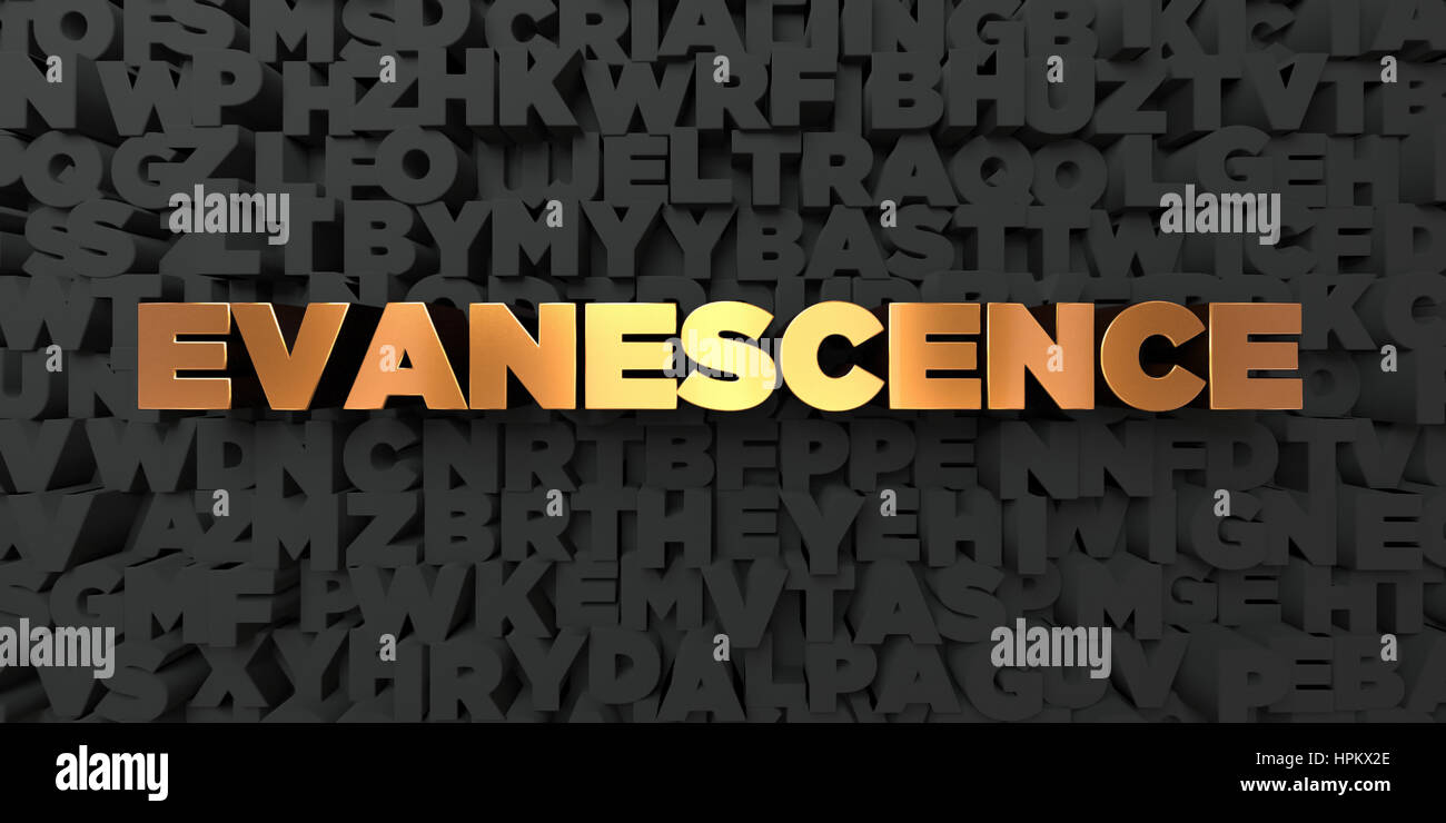 Evanescence - Gold text on black background - 3D rendered royalty free ...