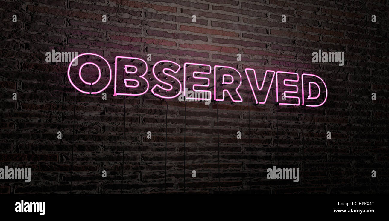 OBSERVED -Realistic Neon Sign on Brick Wall background - 3D rendered ...