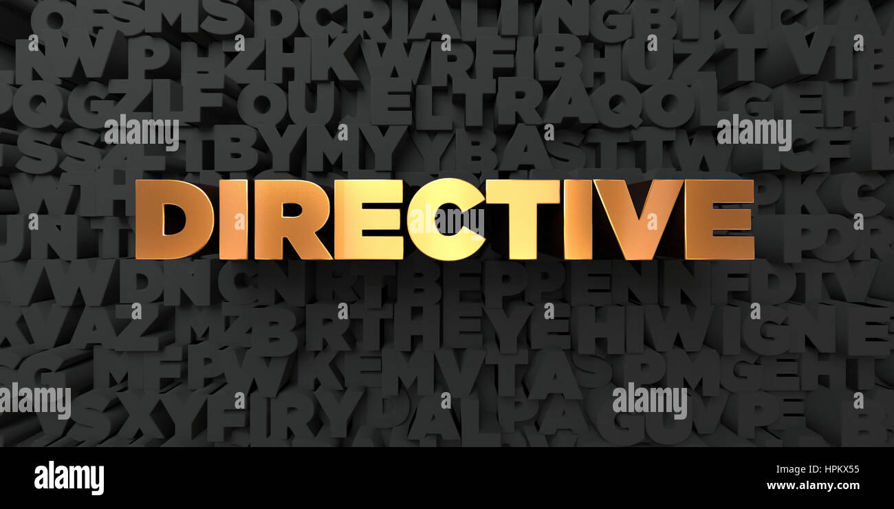 Directive - Gold text on black background - 3D rendered royalty free ...