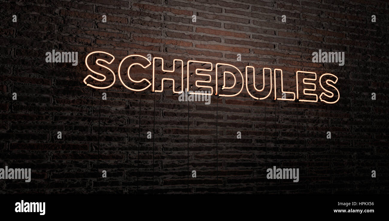 SCHEDULES -Realistic Neon Sign on Brick Wall background - 3D rendered ...