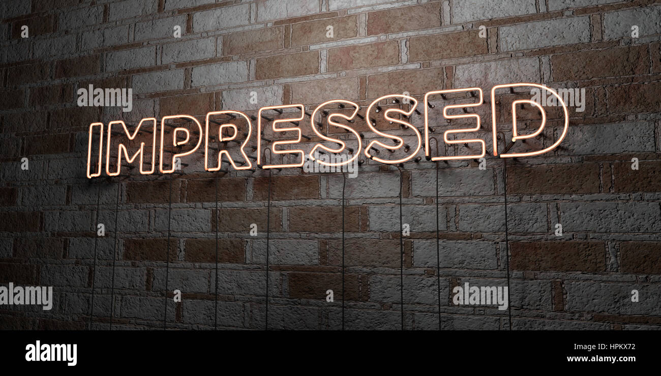 IMPRESSED - Glowing Neon Sign on stonework wall - 3D rendered royalty ...