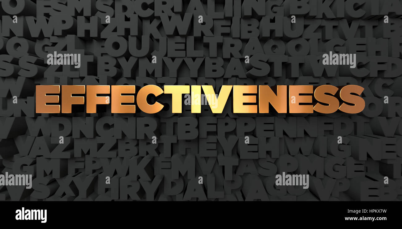 Effectiveness - Gold text on black background - 3D rendered royalty ...