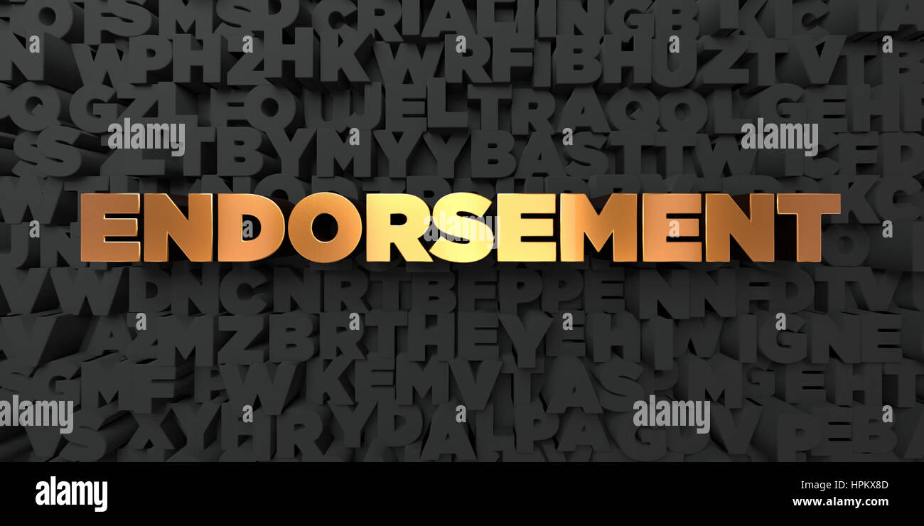 Endorsement - Gold text on black background - 3D rendered royalty free ...