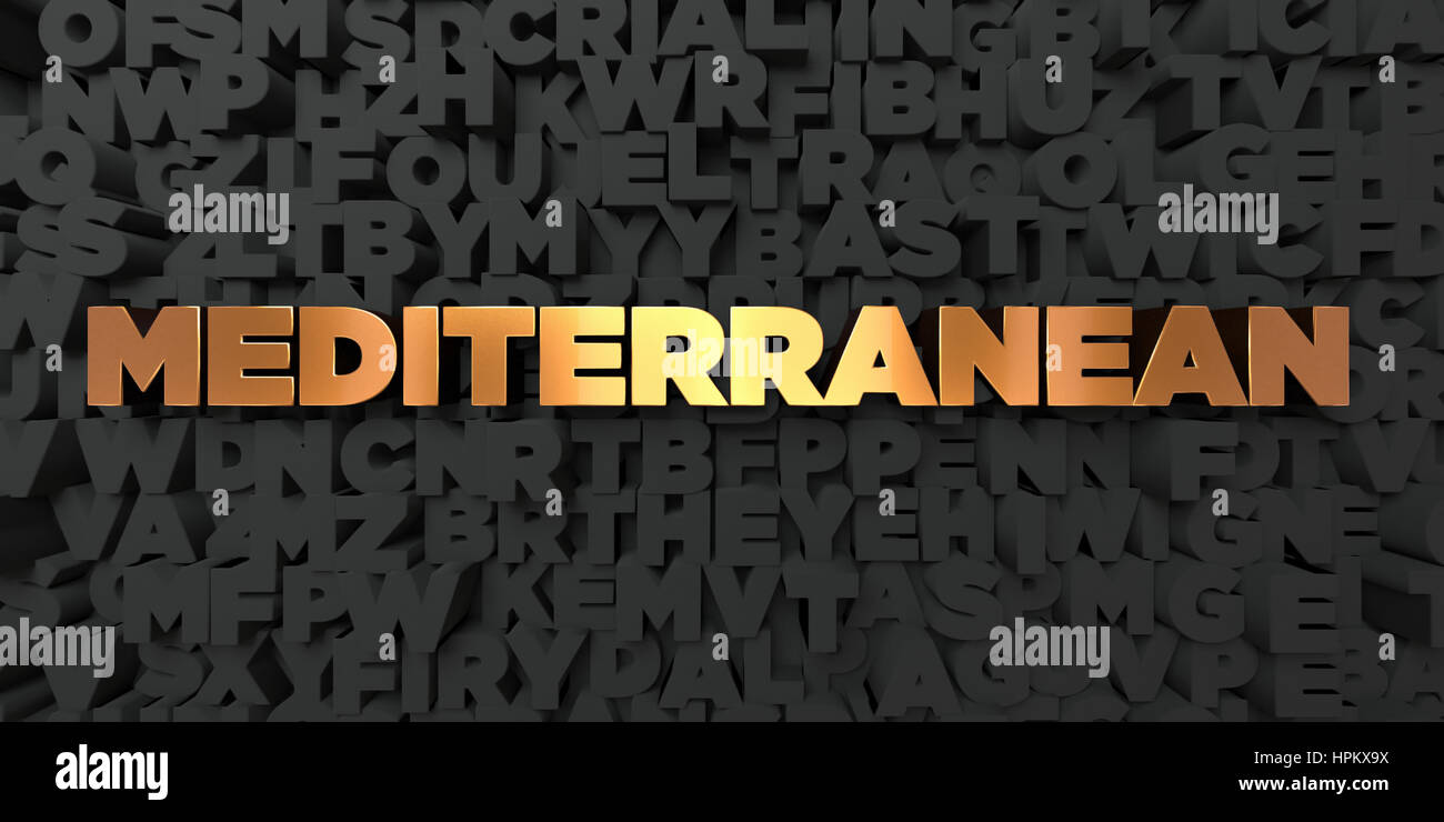 Mediterranean - Gold text on black background - 3D rendered royalty ...