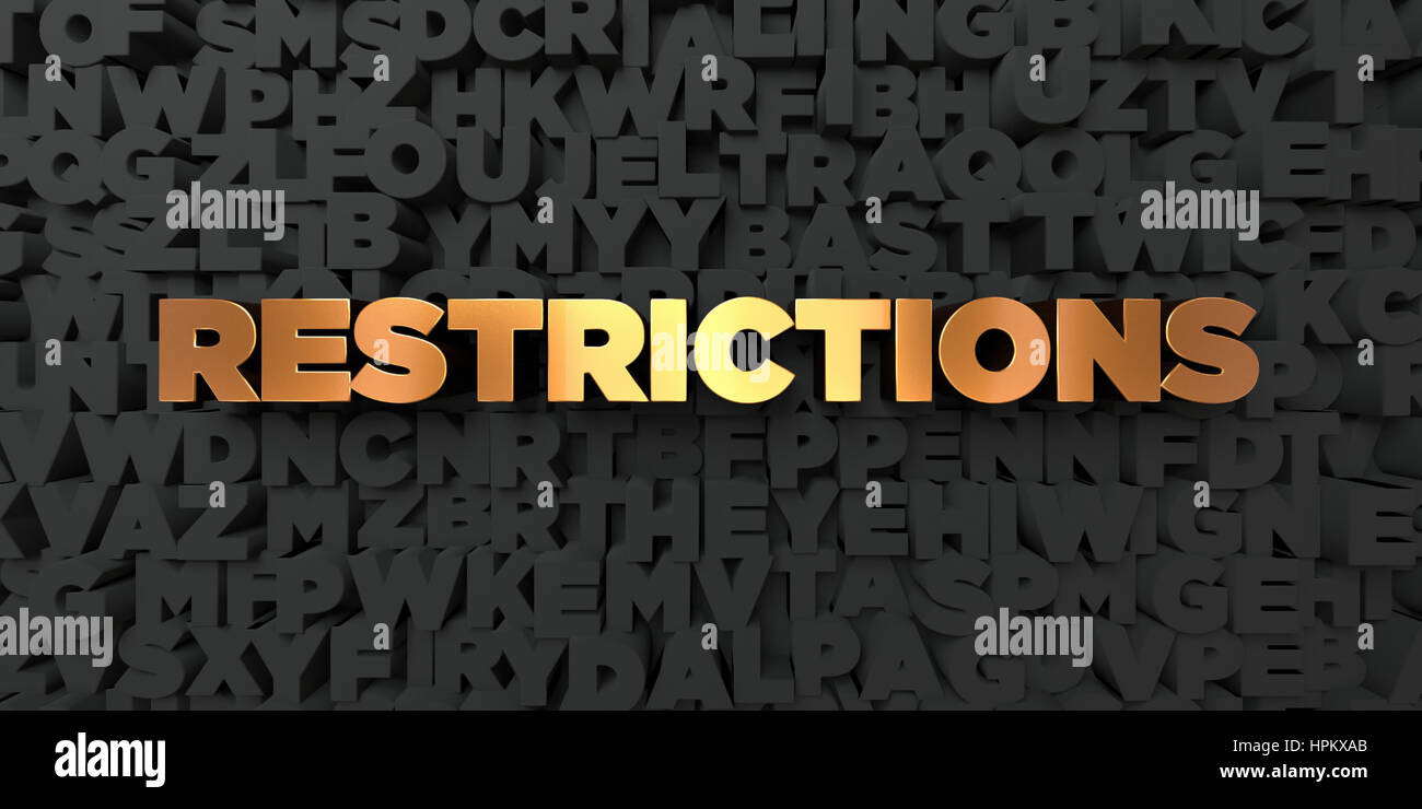 Restrictions - Gold text on black background - 3D rendered royalty free ...