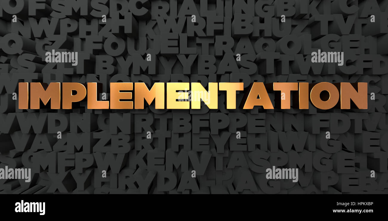 Implementation - Gold text on black background - 3D rendered royalty ...