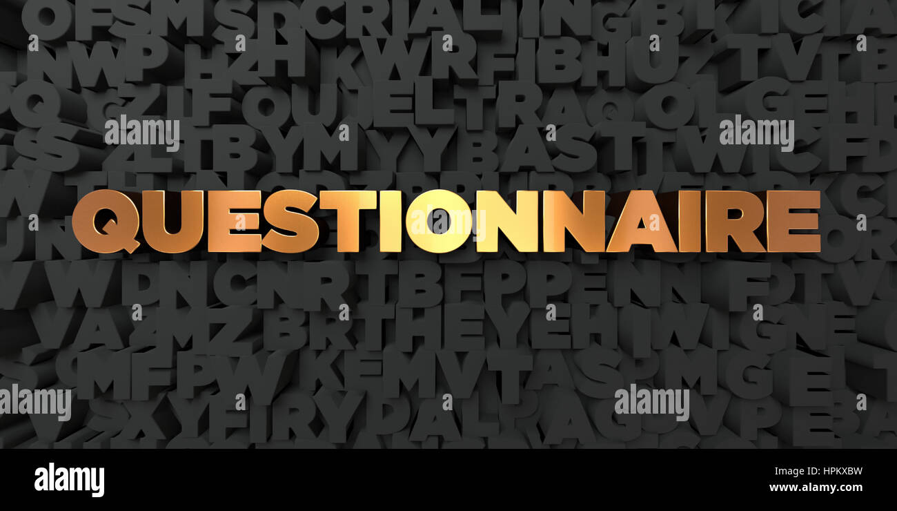 Questionnaire - Gold text on black background - 3D rendered royalty ...