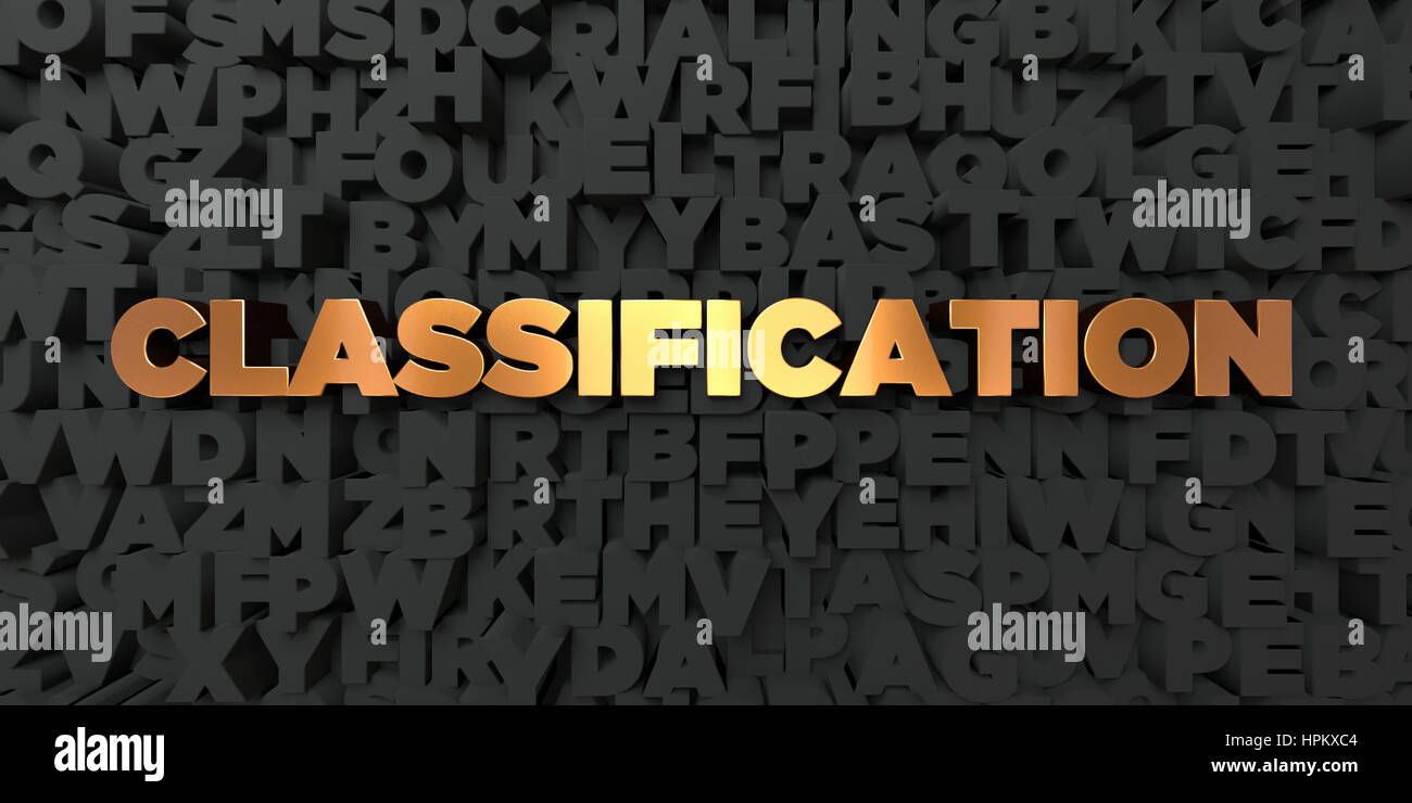 Classification - Gold text on black background - 3D rendered royalty ...